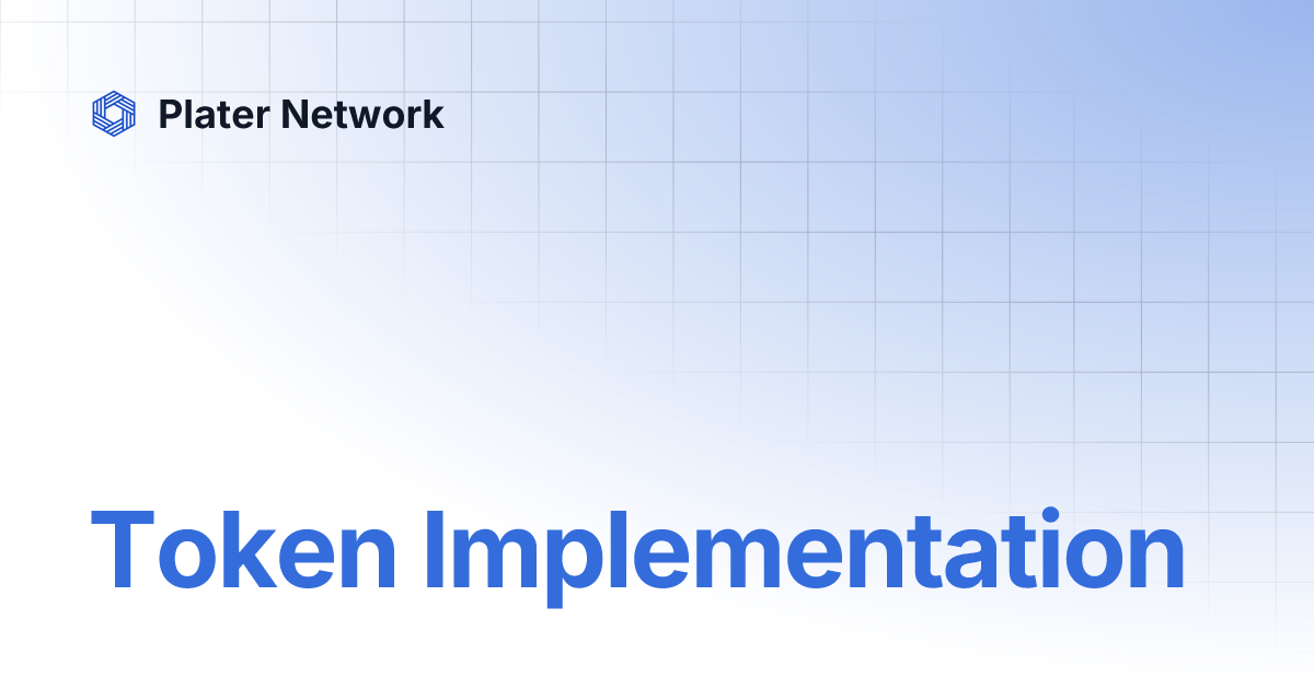 Token Implementation | Plater Network